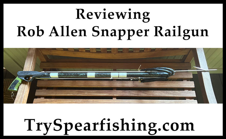Reviewing the Rob Allen Snapper Railgun – TrySpearfishing.com
